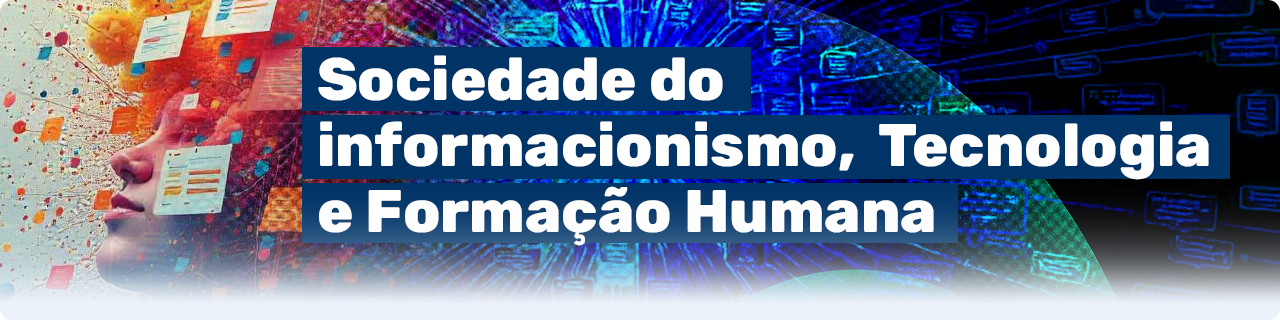 Curso: Sociedade do Informacionismo, Tecnologia e Formação Humana ...